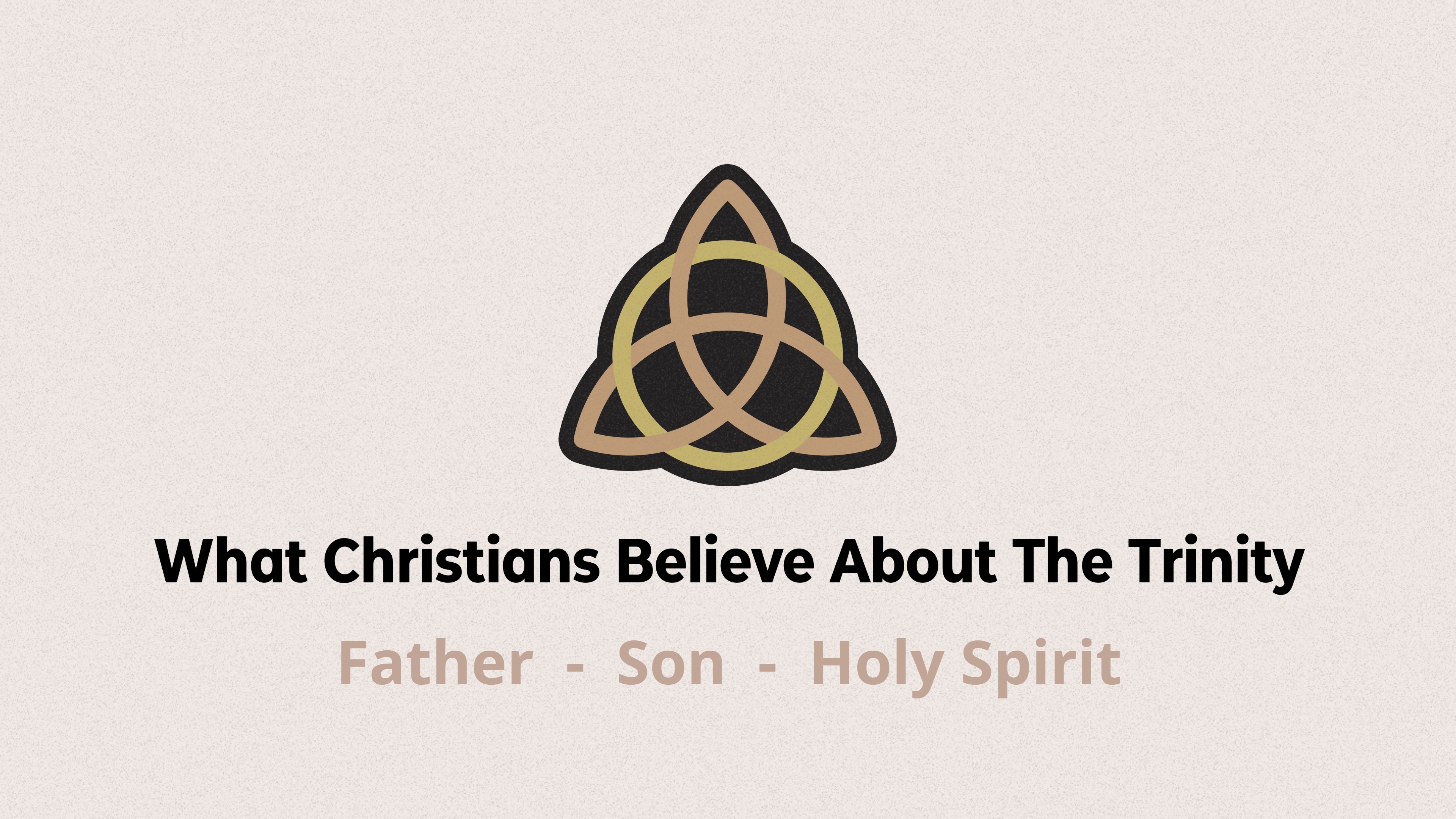What Christians Believe About the Trinity Session 1 | Grace Fellowship ...
