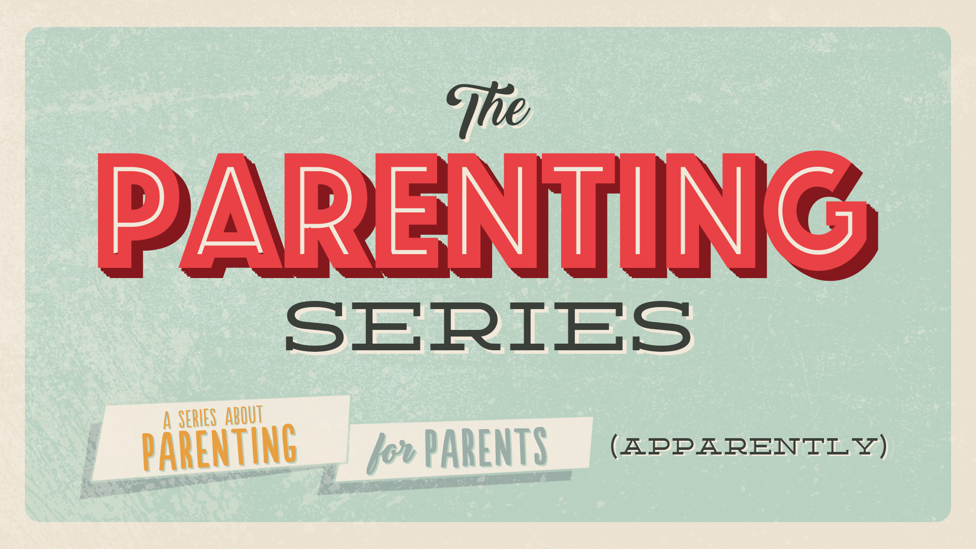 The Parenting Series | LifeBridge Church