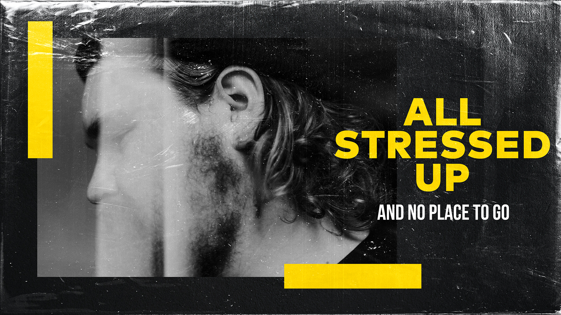 All Stressed Out And No Place To Go | Hope Center Church