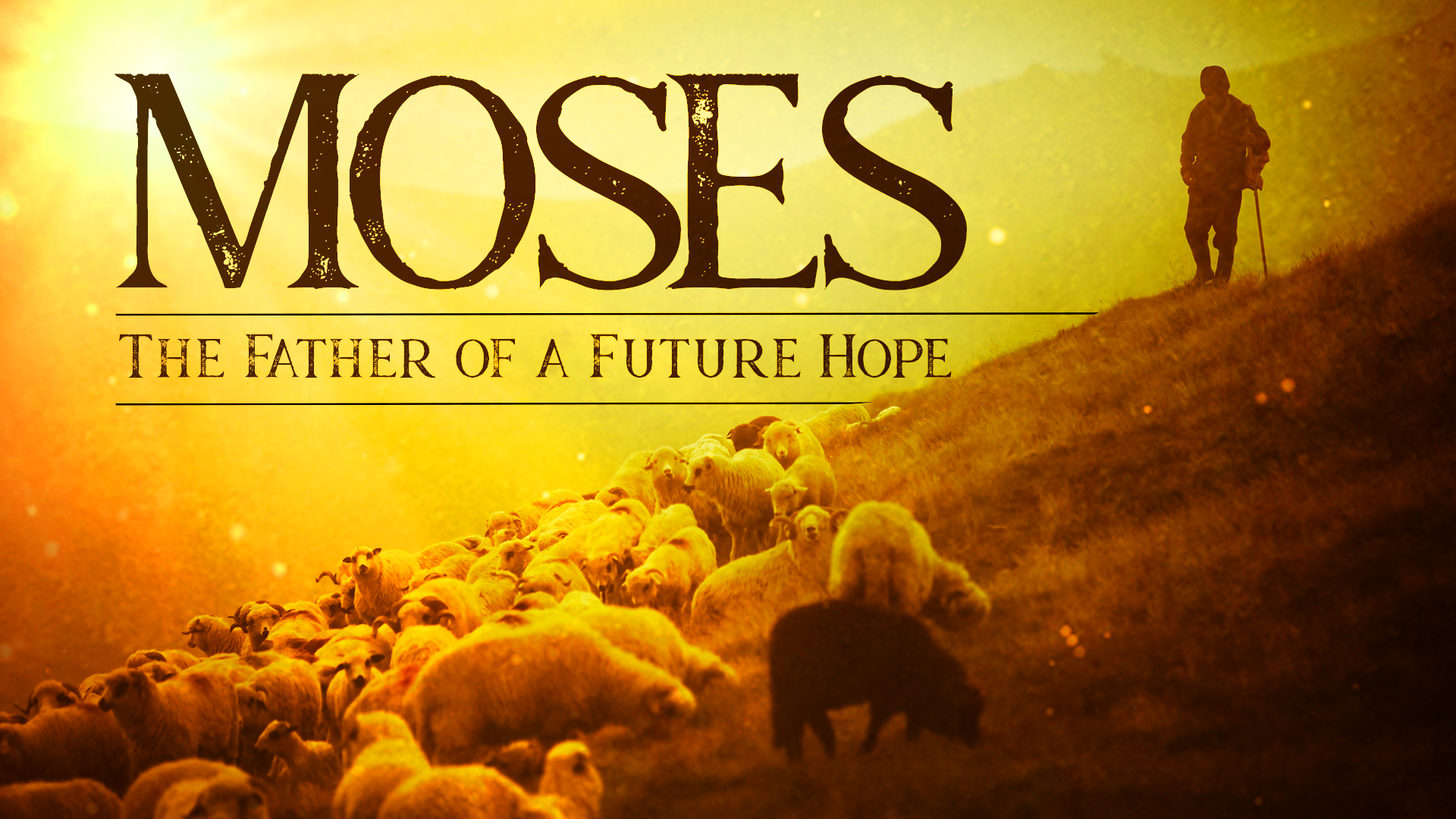MOSES | The Father of a Future Hope | Eternal Church
