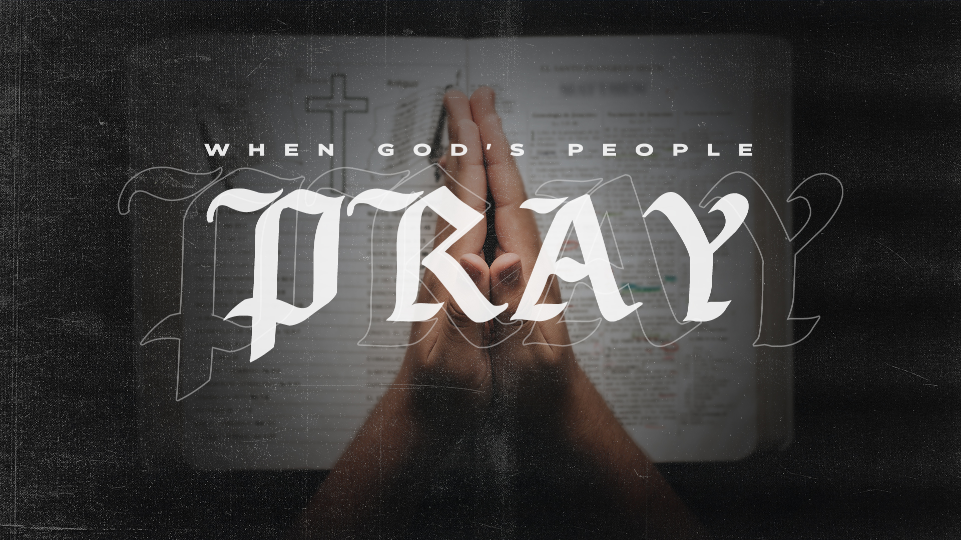 When God's People Pray | Grace Chapel