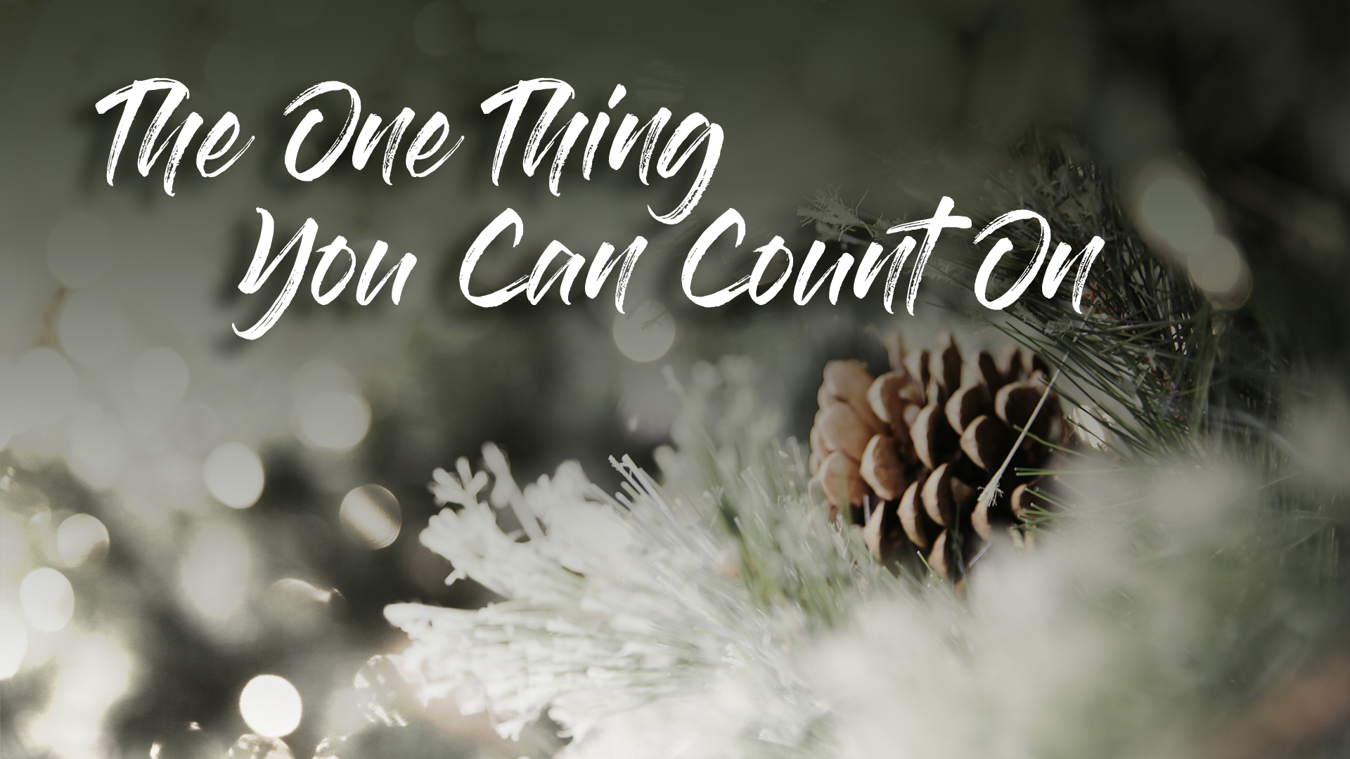 The One Thing You Can Count On | Connection Point Church