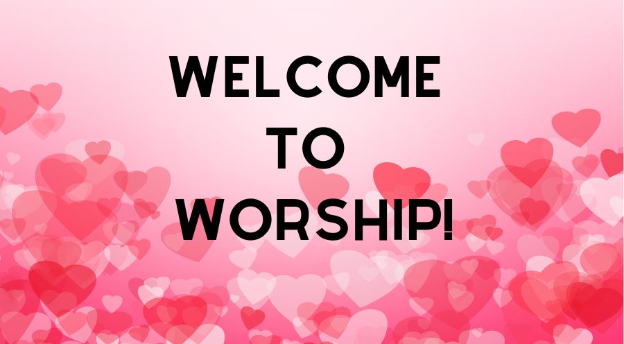 Welcome to Worship February.jpg