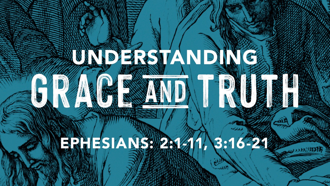 Understanding Grace and Truth | First Reformed Church
