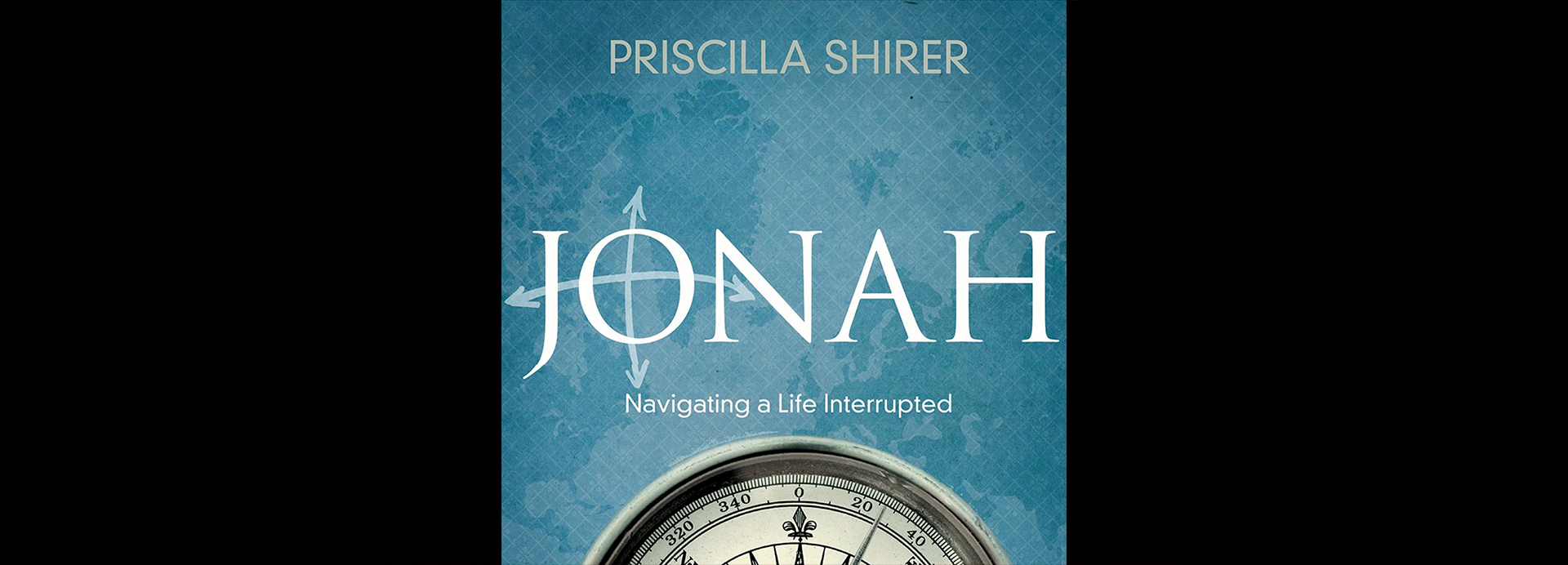 JONAH | NAVIGATING A LIFE INTERRUPTED | PRISCILLA SHIRER | First ...