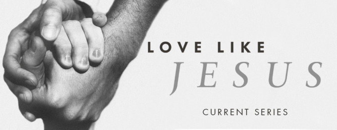 Love Like Jesus | Christ Chapel Zebulon